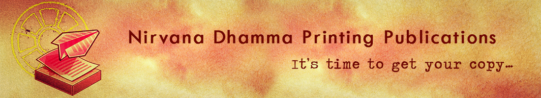 Nirvana Dhamma Printing Publications - NIRVANADHAMMA